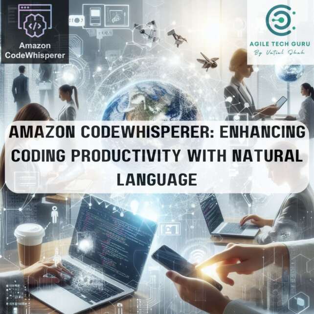 Amazon CodeWhisperer: Enhancing Coding Productivity with Natural Language – Agile Tech Guru By ...